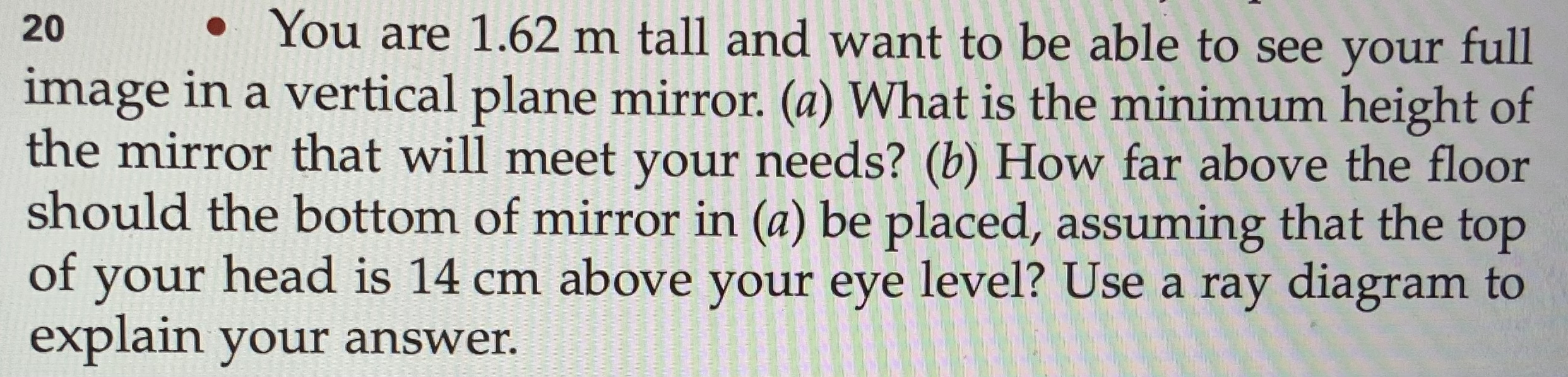 Solved 20 ﻿You are 1.62m ﻿tall and want to be able to see | Chegg.com