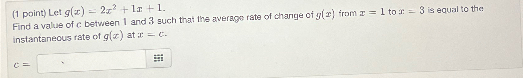 Solved (1 ﻿point) ﻿Let g(x)=2x2+1x+1.Find a value of c | Chegg.com