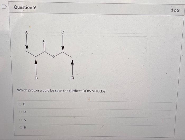 Solved Which proton would be seen the furthest DOWNFIELD? c | Chegg.com