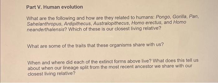 Solved Part V. Human evolution What are the following and | Chegg.com