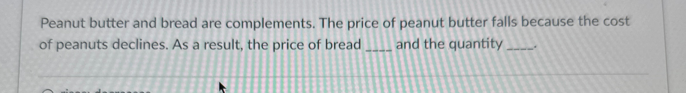 Solved Peanut butter and bread are complements. The price of | Chegg.com