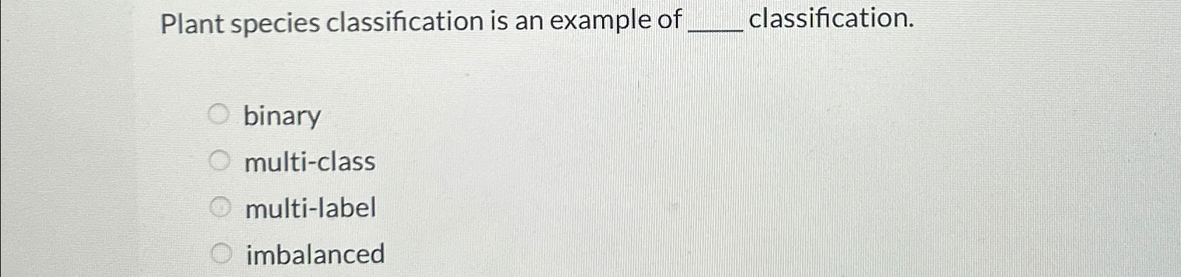 Solved Plant species classification is an example of | Chegg.com