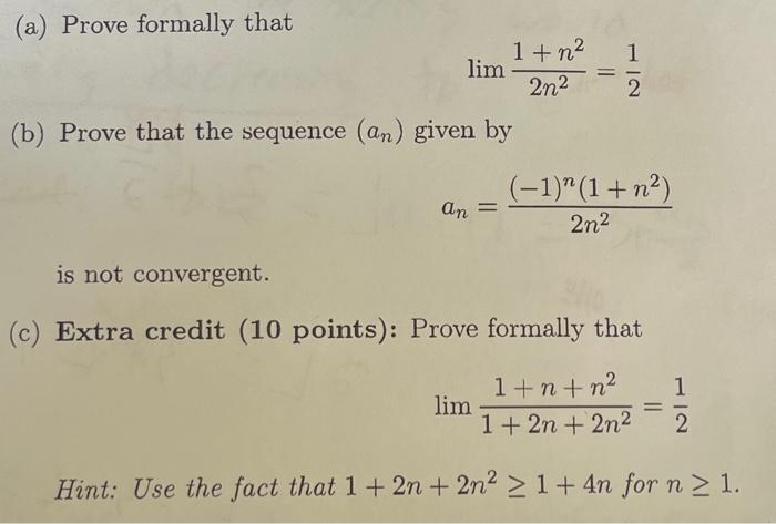 Solved (a) Prove formally that lim2n21+n2=21 (b) Prove that | Chegg.com