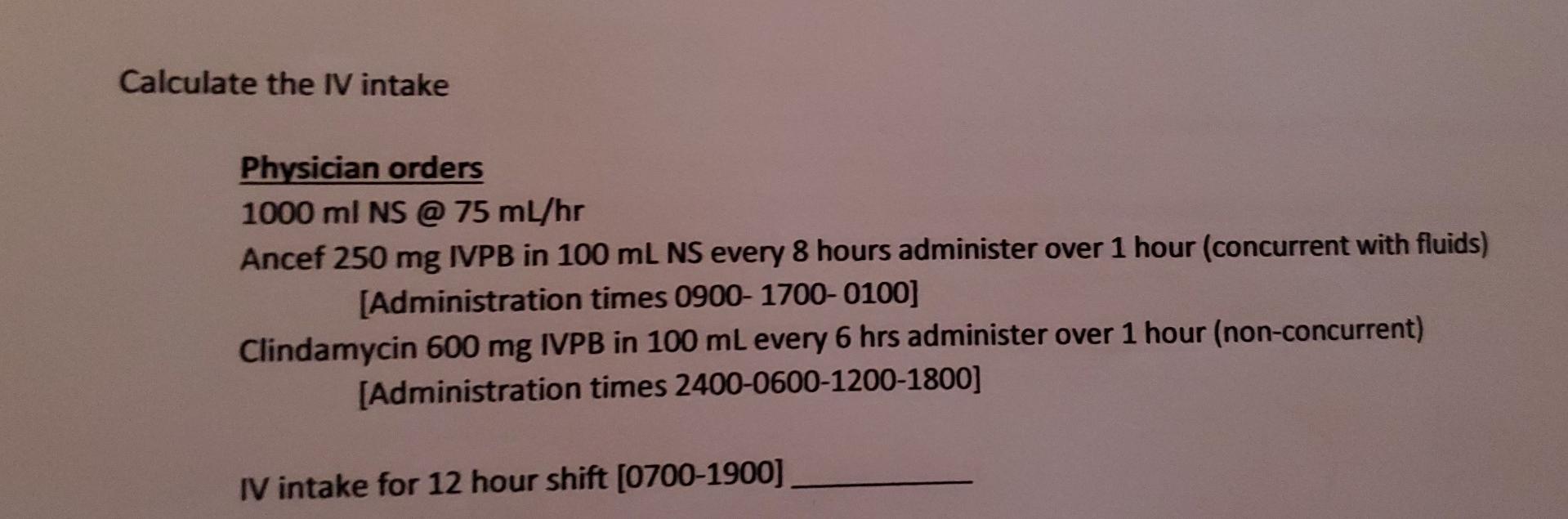 Solved Calculate the IV intake Physician orders 1000 ml NS @ | Chegg.com