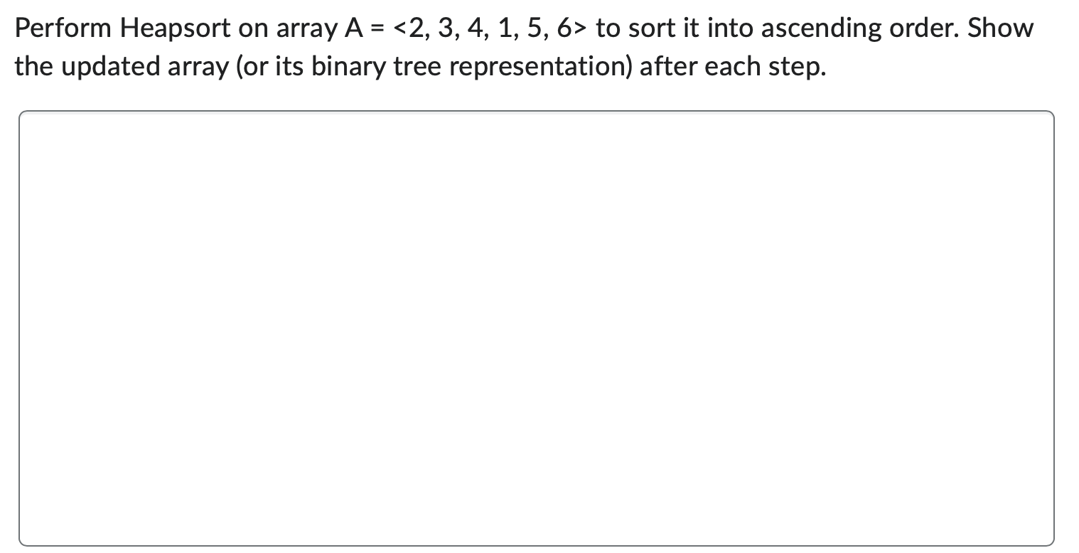 Solved Perform Heapsort On Array A to Sort It