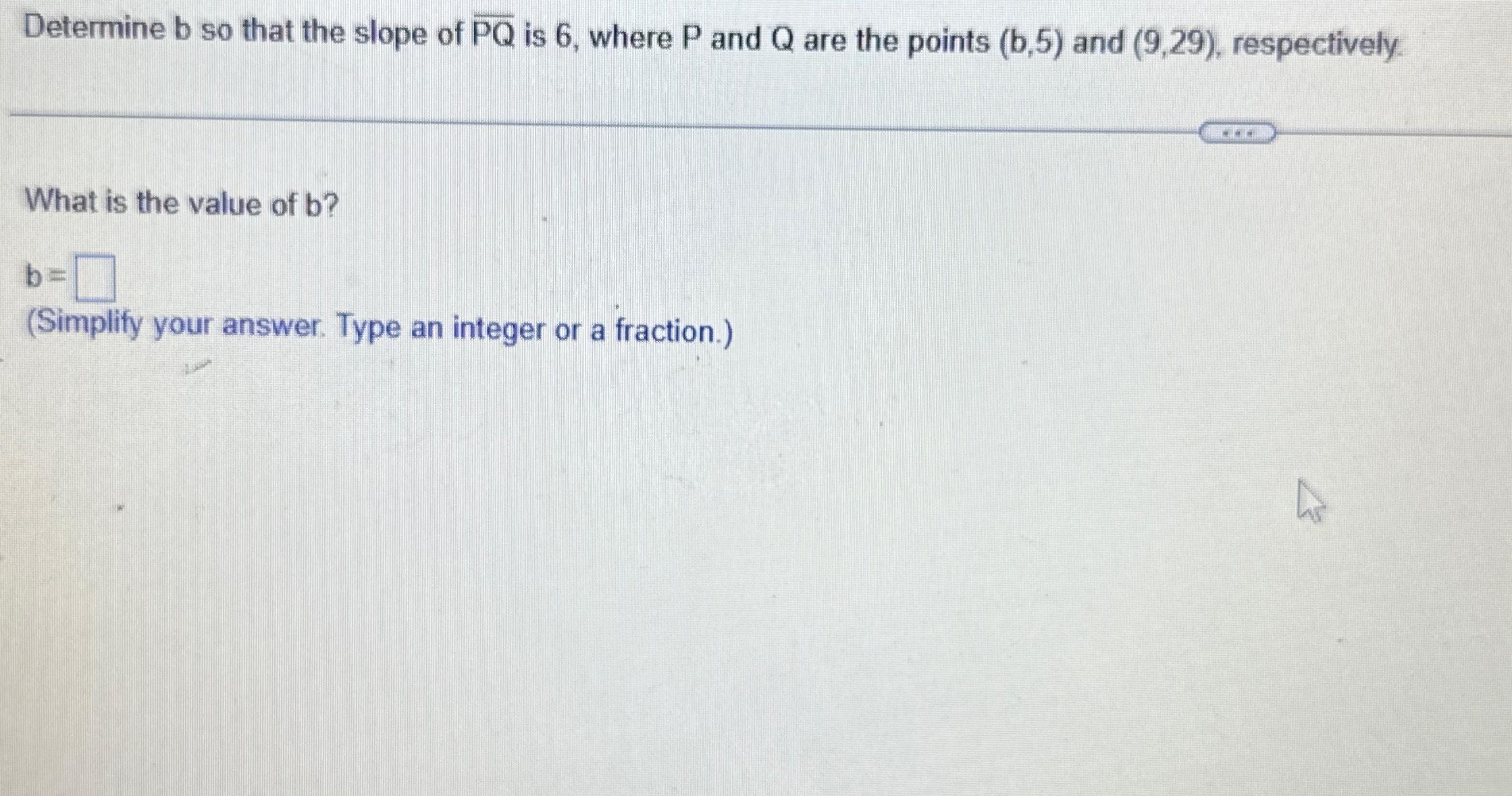 Solved Determine b ﻿so that the slope of ?bar (PQ) ﻿is 6 , | Chegg.com