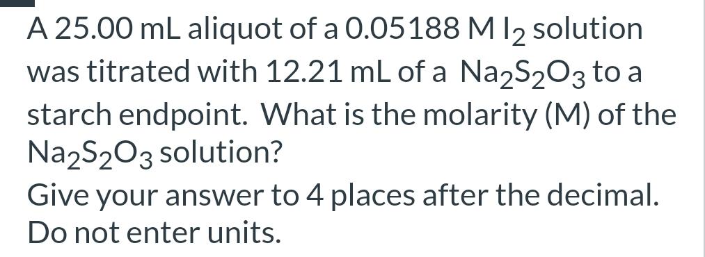 Solved A 25.00mL ﻿aliquot of a 0.05188MI2 ﻿solution was | Chegg.com
