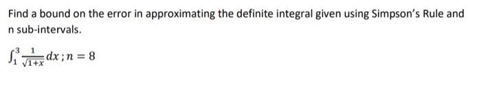 Solved Find a bound on the error in approximating the | Chegg.com