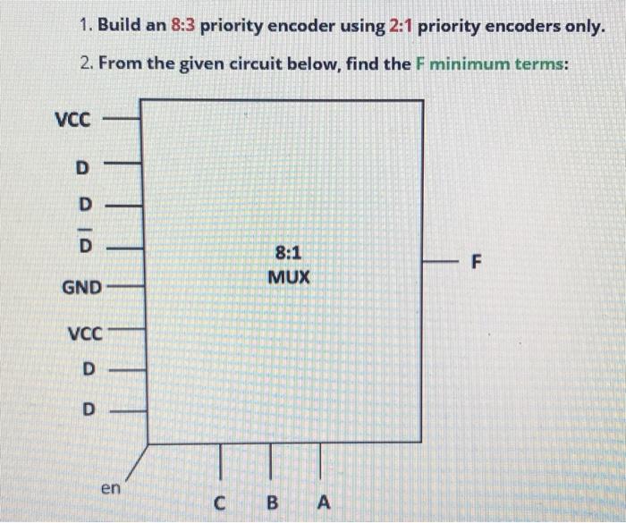 Solved 1. Build an 8:3 priority encoder using 2:1 priority | Chegg.com