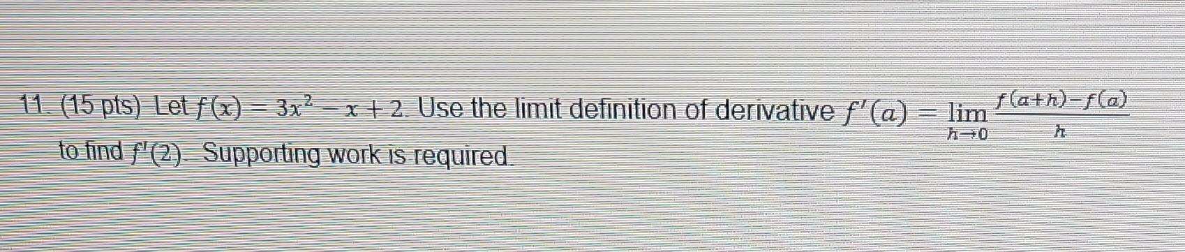 Solved 11. (15 pts) Let f(x)=3x2−x+2. Use the limit | Chegg.com