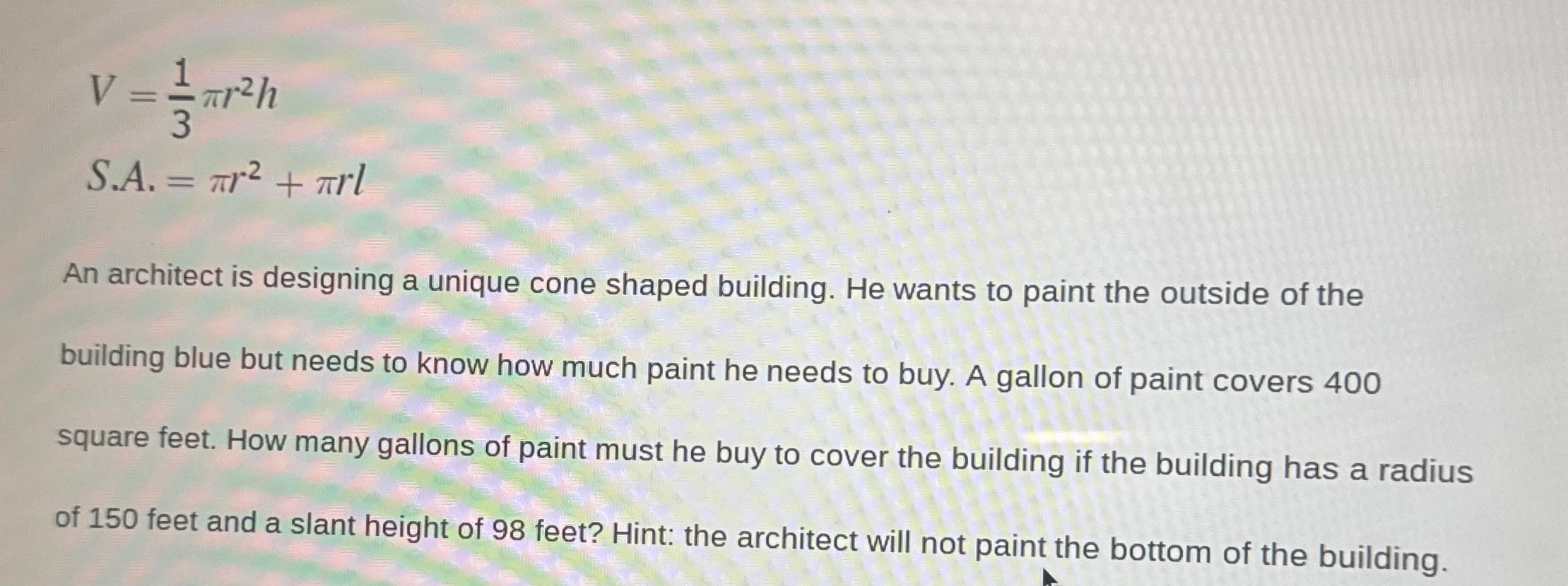 Solved V=13πr2hS.A.=πr2+πrlAn architect is designing a | Chegg.com