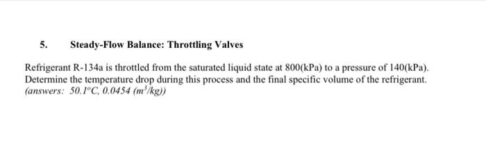 Solved 5. Steady-Flow Balance: Throttling Valves Refrigerant | Chegg.com
