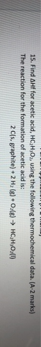Solved 15. Find AHf for acetic acid, HC2H302, using the | Chegg.com