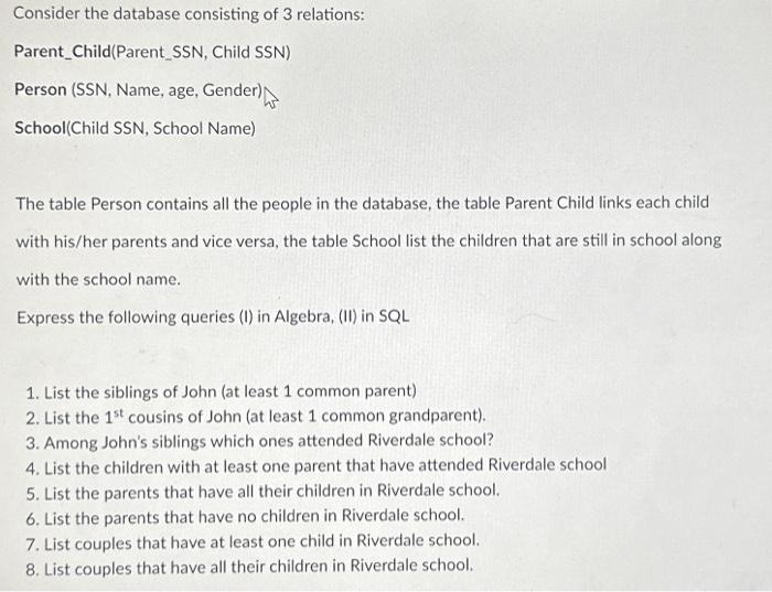 Solved Consider the database consisting of 3 relations: | Chegg.com