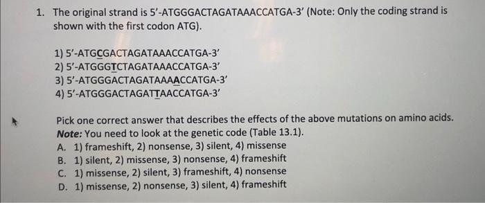 Solved 1. The original strand is 5'-ATGGGACTAGATAAACCATGA-3' | Chegg.com