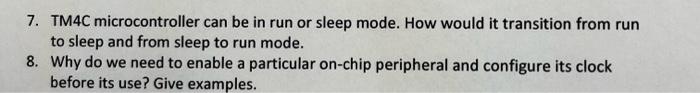 Solved 7. TM4C microcontroller can be in run or sleep mode. | Chegg.com