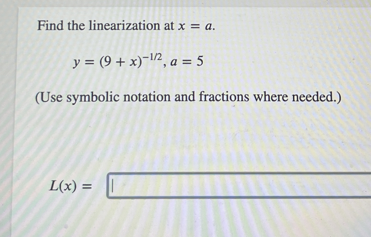 Solved Find the linearization at x=a.y=(9+x)-12,a=5(Use | Chegg.com