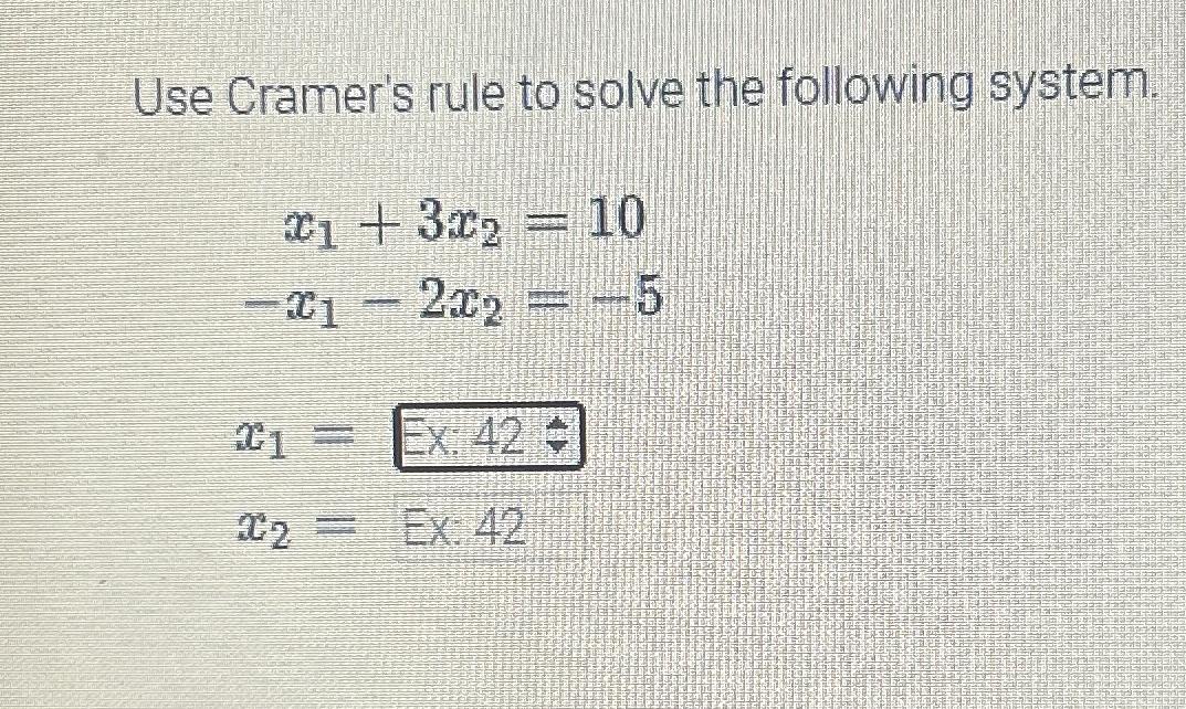 Solved Use Cramer's rule to solve the following | Chegg.com