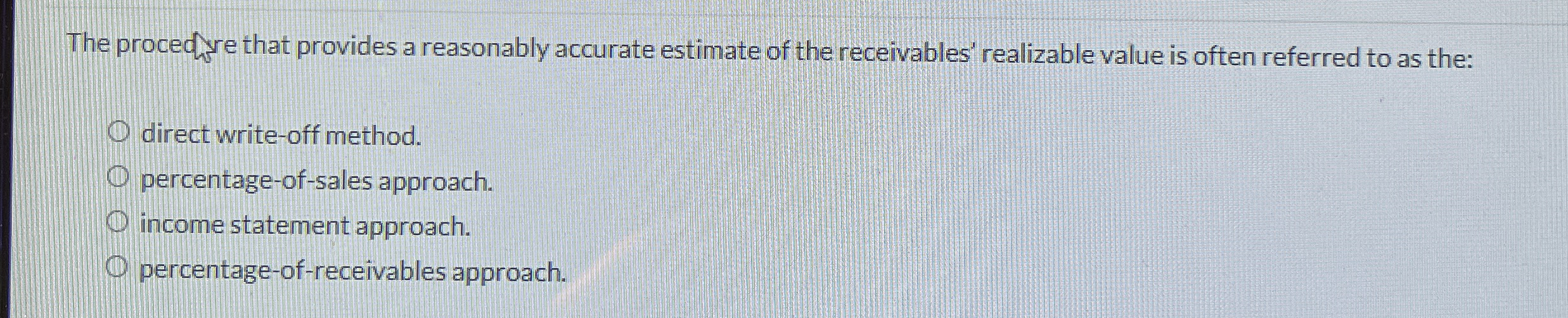 Solved The procedyre that provides a reasonably accurate | Chegg.com