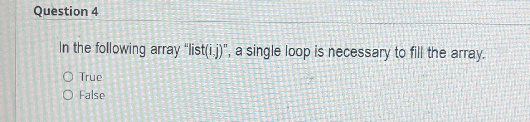 Solved Question 4In the following array "list(i,j)", ﻿a | Chegg.com