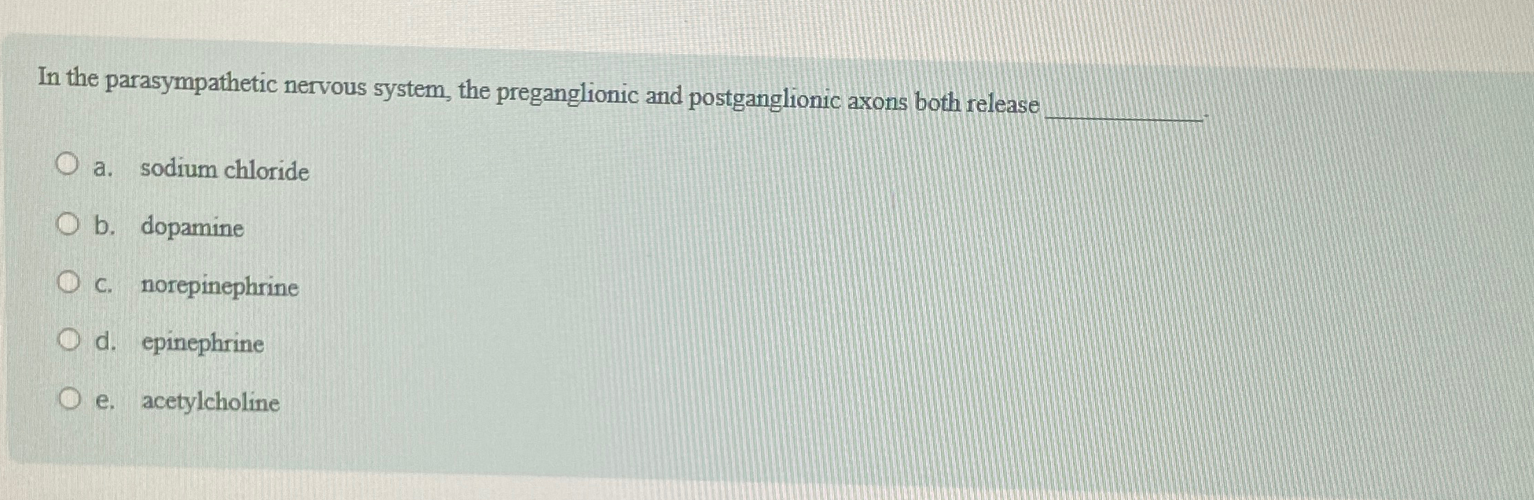 Solved In the parasympathetic nervous system, the | Chegg.com