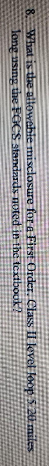 Solved 8. What is the allowable misclosure for a First | Chegg.com