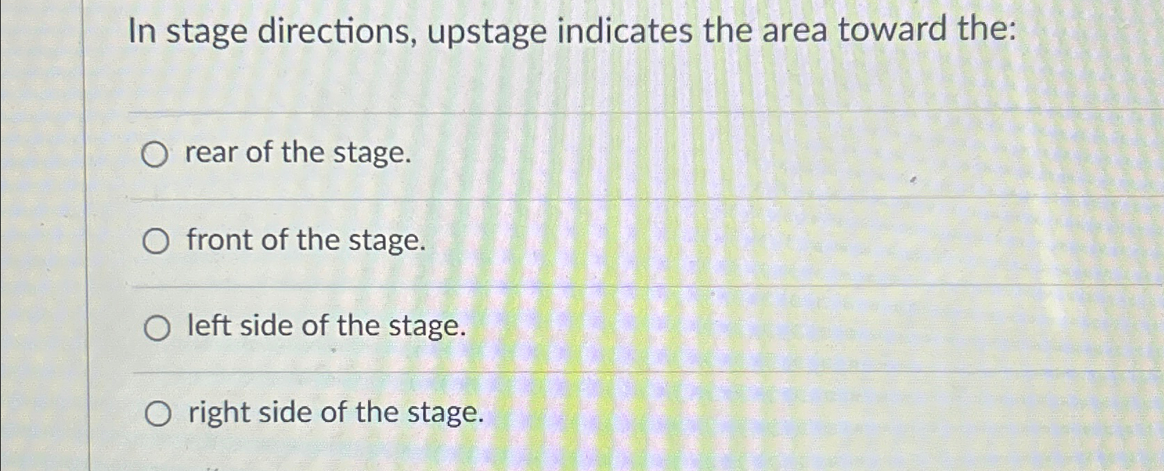 Solved In stage directions, upstage indicates the area | Chegg.com