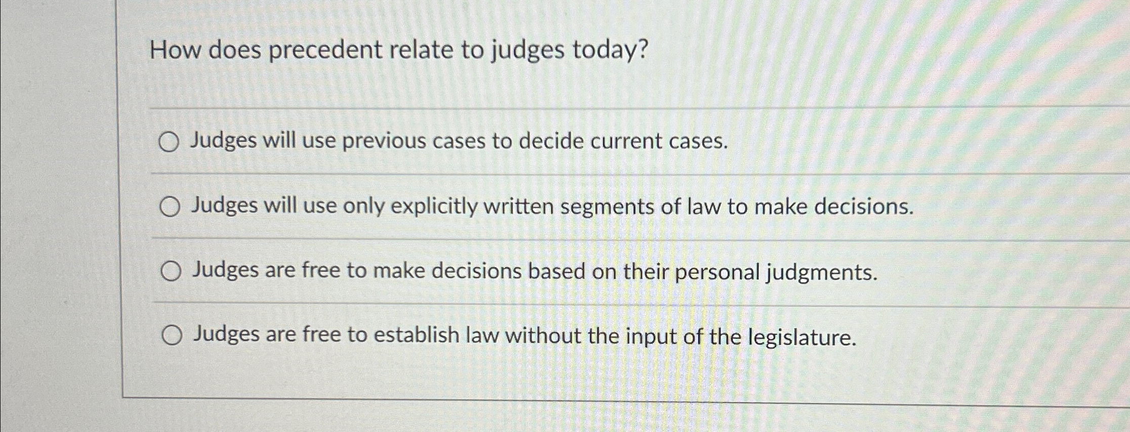 Solved How does precedent relate to judges today?Judges will | Chegg.com
