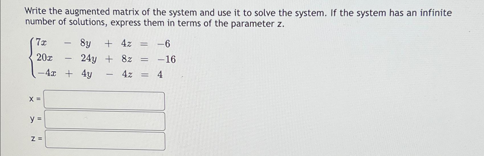 Solved Write the augmented matrix of the system and use it | Chegg.com