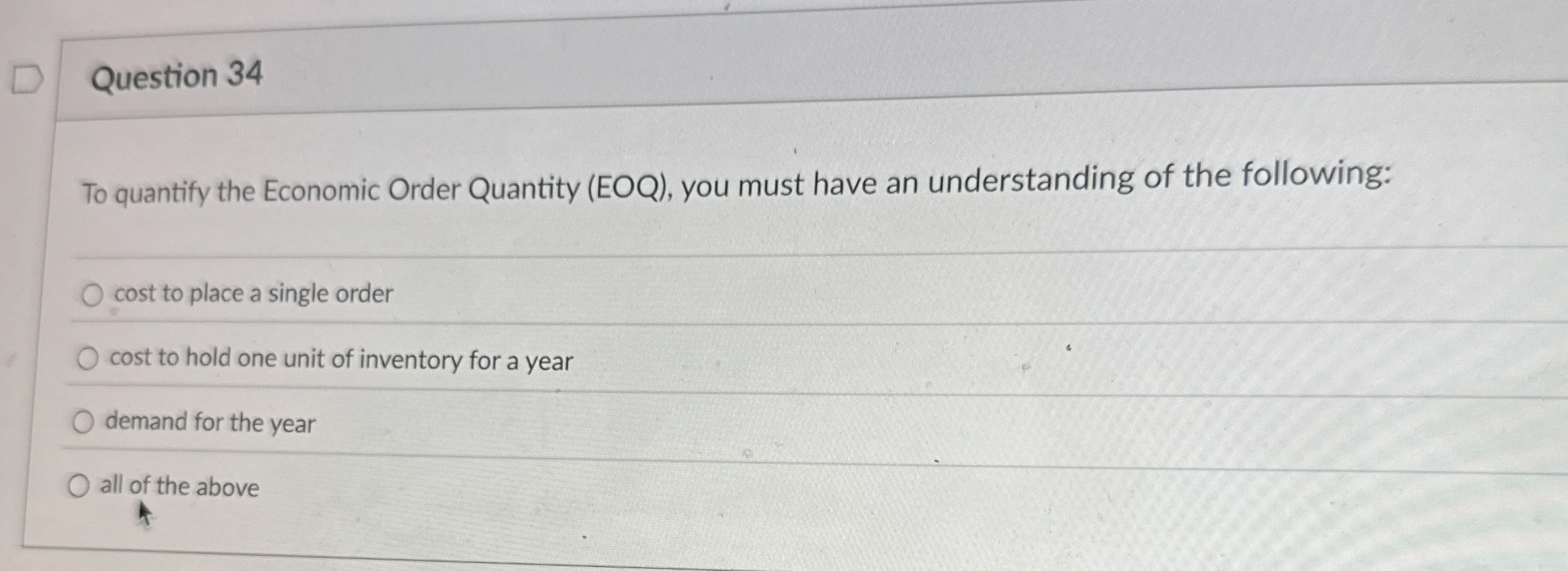 Solved Question 34To quantify the Economic Order Quantity | Chegg.com