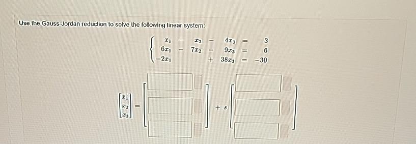 Solved Use the Gauss-Jordan reduction to solve the following | Chegg.com