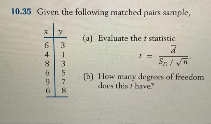 Solved 10.35 Given the following matched pairs sample, х у 6 | Chegg.com
