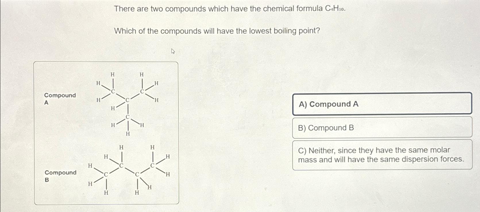 Solved There are two compounds which have the chemical | Chegg.com