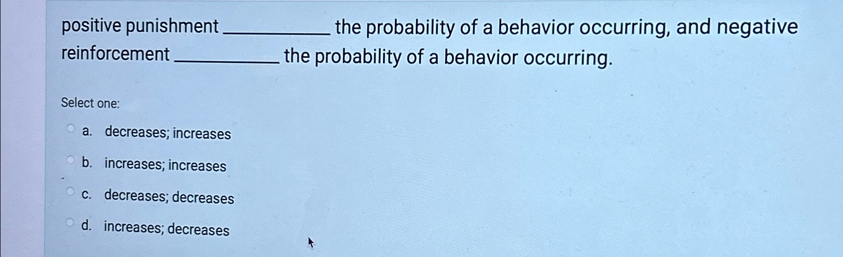 Solved positive punishment the probability of a behavior | Chegg.com