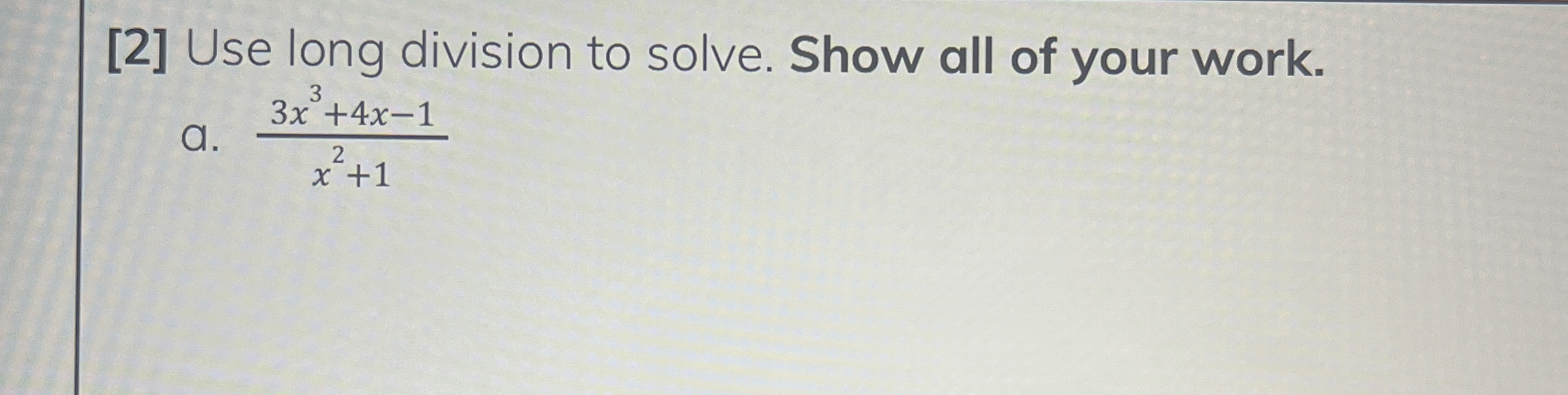 Solved by an EXPERT [2] ﻿Use long division to solve. Show all of your ...