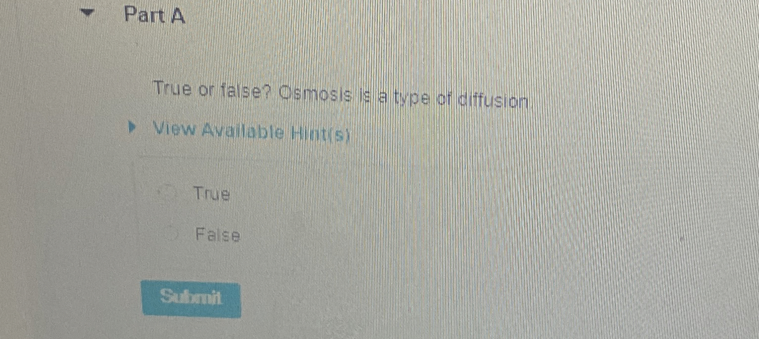 Solved Part ATrue or false? Osmosis is a type of | Chegg.com