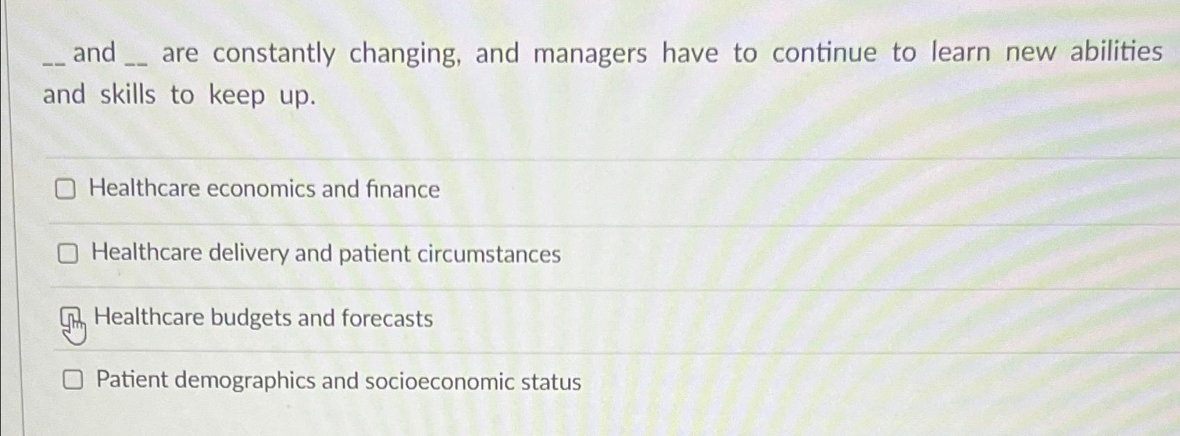 Solved and are constantly changing, and managers have to | Chegg.com