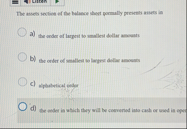 Solved The assets section of the balance sheet pormally | Chegg.com