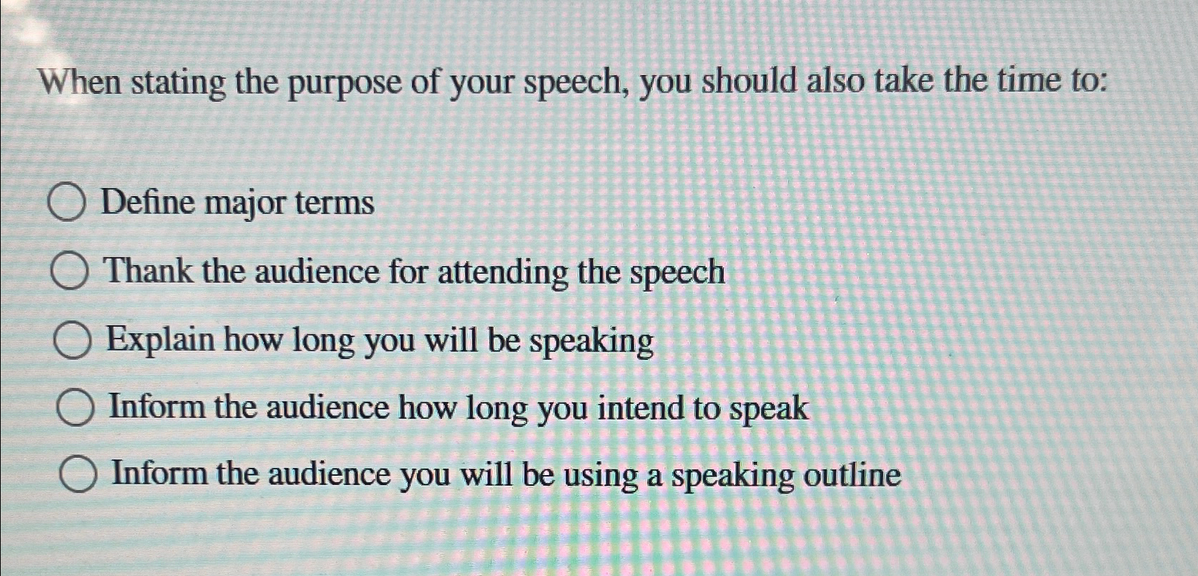 Solved When stating the purpose of your speech, you should | Chegg.com