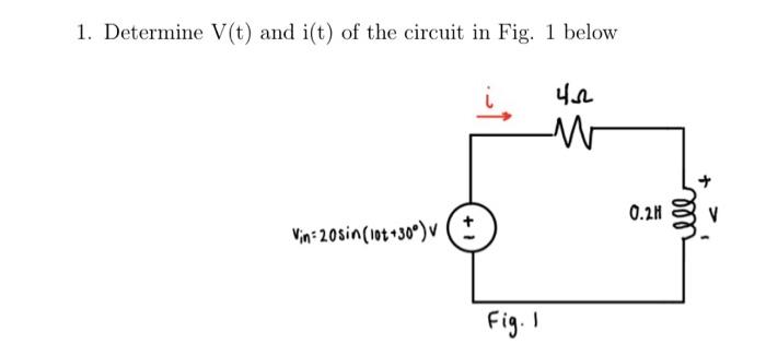 Solved 1. Determine V(t) and i(t) of the circuit in Fig. 1 | Chegg.com