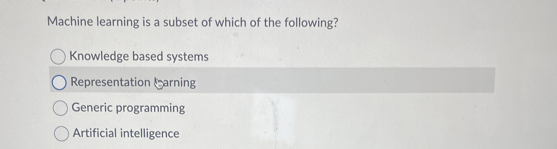 Solved Machine learning is a subset of which of the | Chegg.com