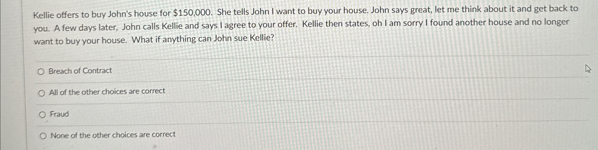 Solved Kellie offers to buy John's house for $150,000. ﻿She | Chegg.com