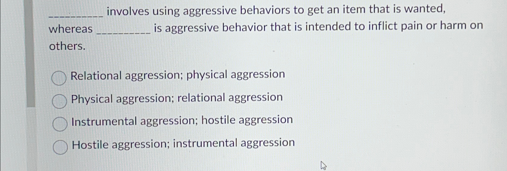 Solved involves using aggressive behaviors to get an item | Chegg.com