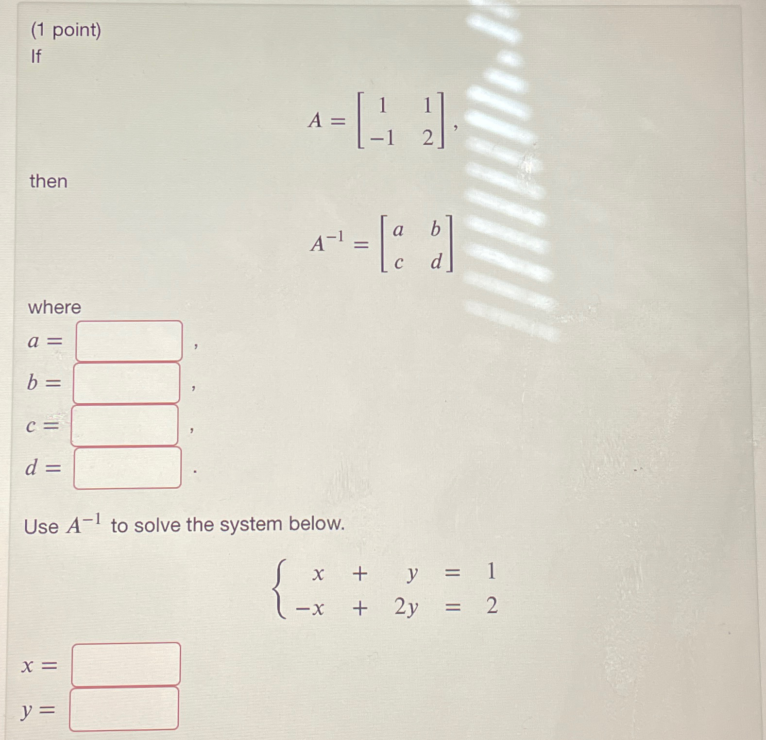 Solved (1 ﻿point)IfA=[11-12]thenA-1=[abcd]wherea=b=c=d=Use | Chegg.com