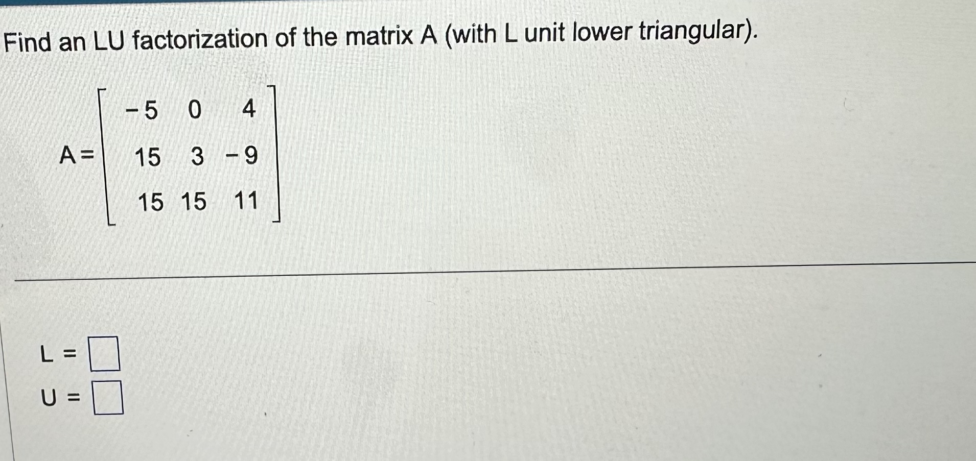 Solved Find an LU ﻿factorization of the matrix A (with L | Chegg.com