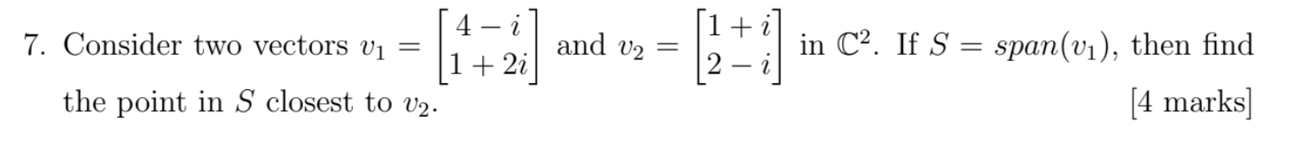 Solved Consider two vectors v1=[4-i1+2i] ﻿and v2=[1+i2-i] | Chegg.com