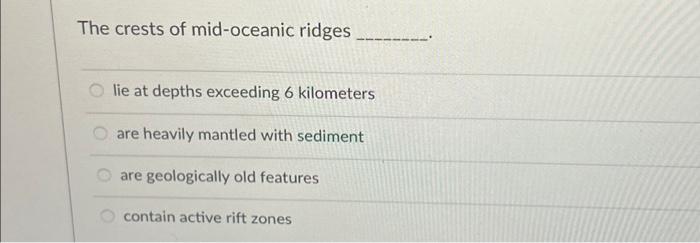 Solved The crests of mid-oceanic ridges lie at depths | Chegg.com