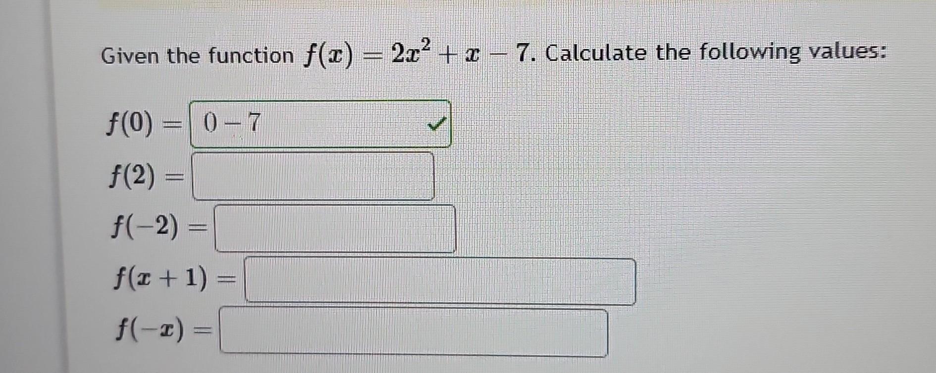 Solved Given the function f(x)=2x2+x−7. Calculate the | Chegg.com