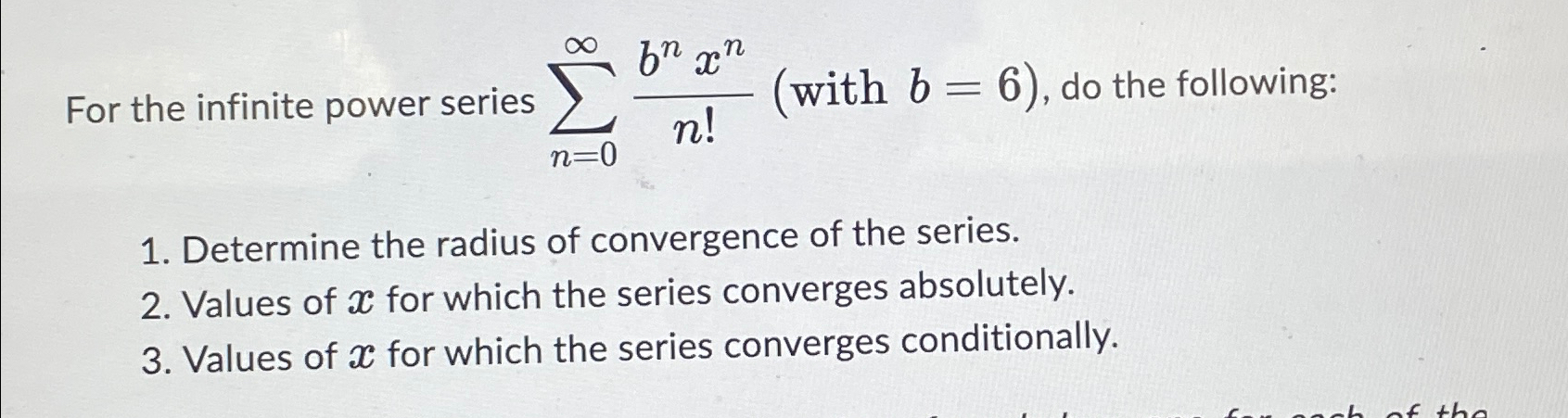Solved For the infinite power series with b=6 ), ﻿do the | Chegg.com