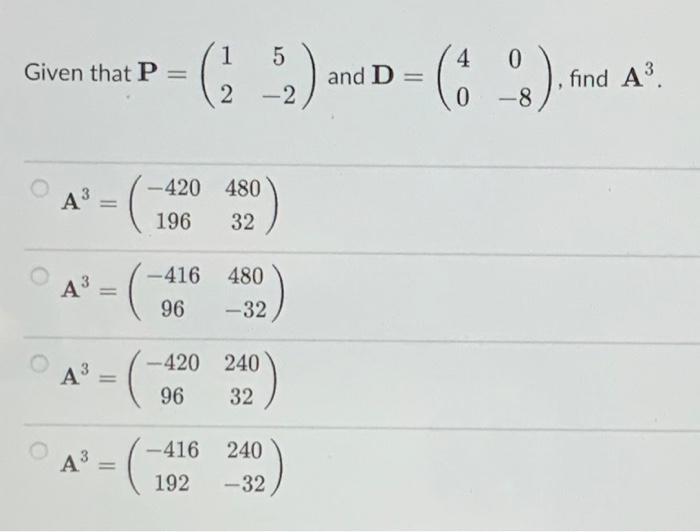 Solved Given that P=(125−2) and D=(400−8), find A3. | Chegg.com